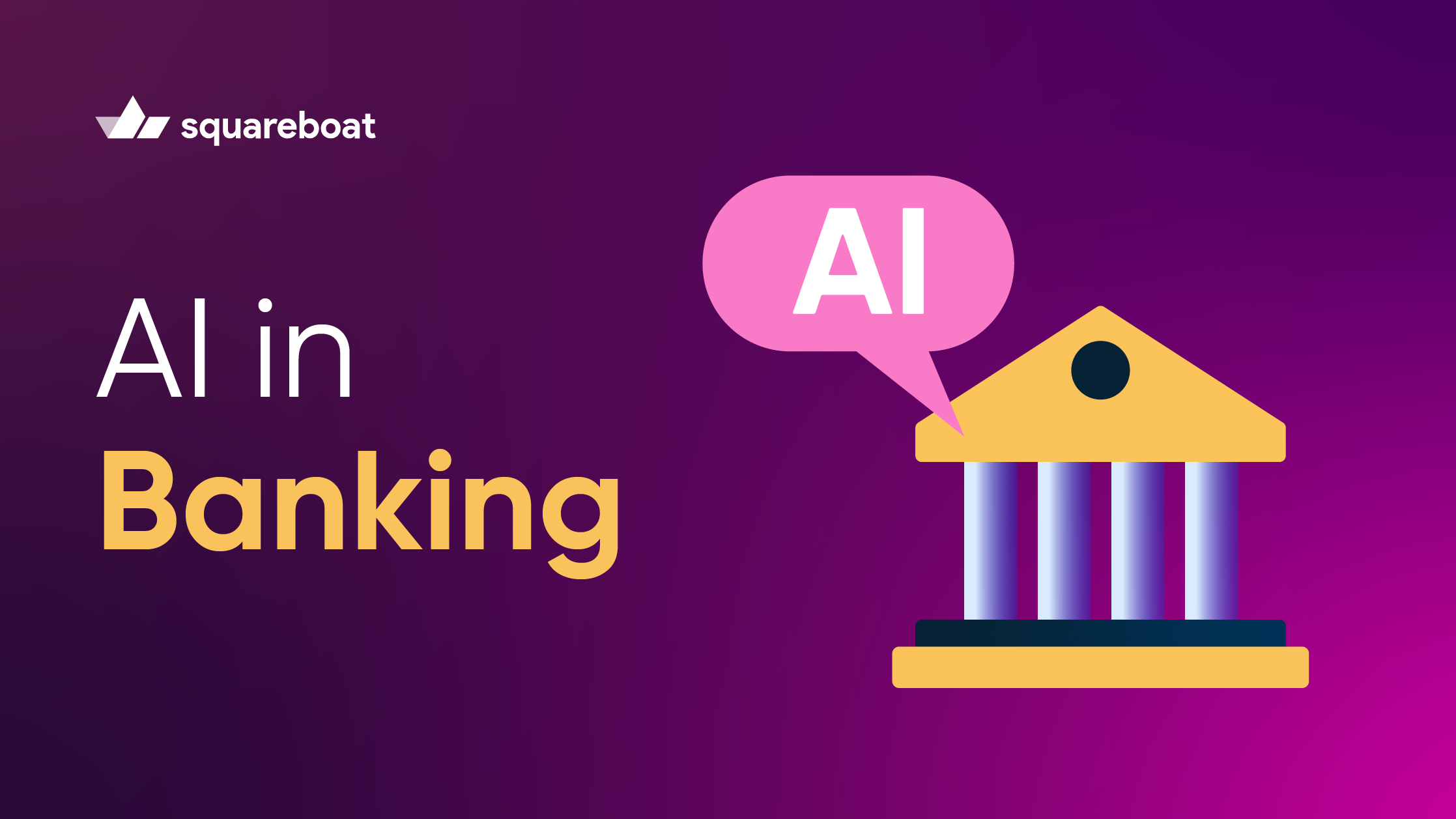 AI in Banking: Use Cases, Benefits, Future, and Key Challenges