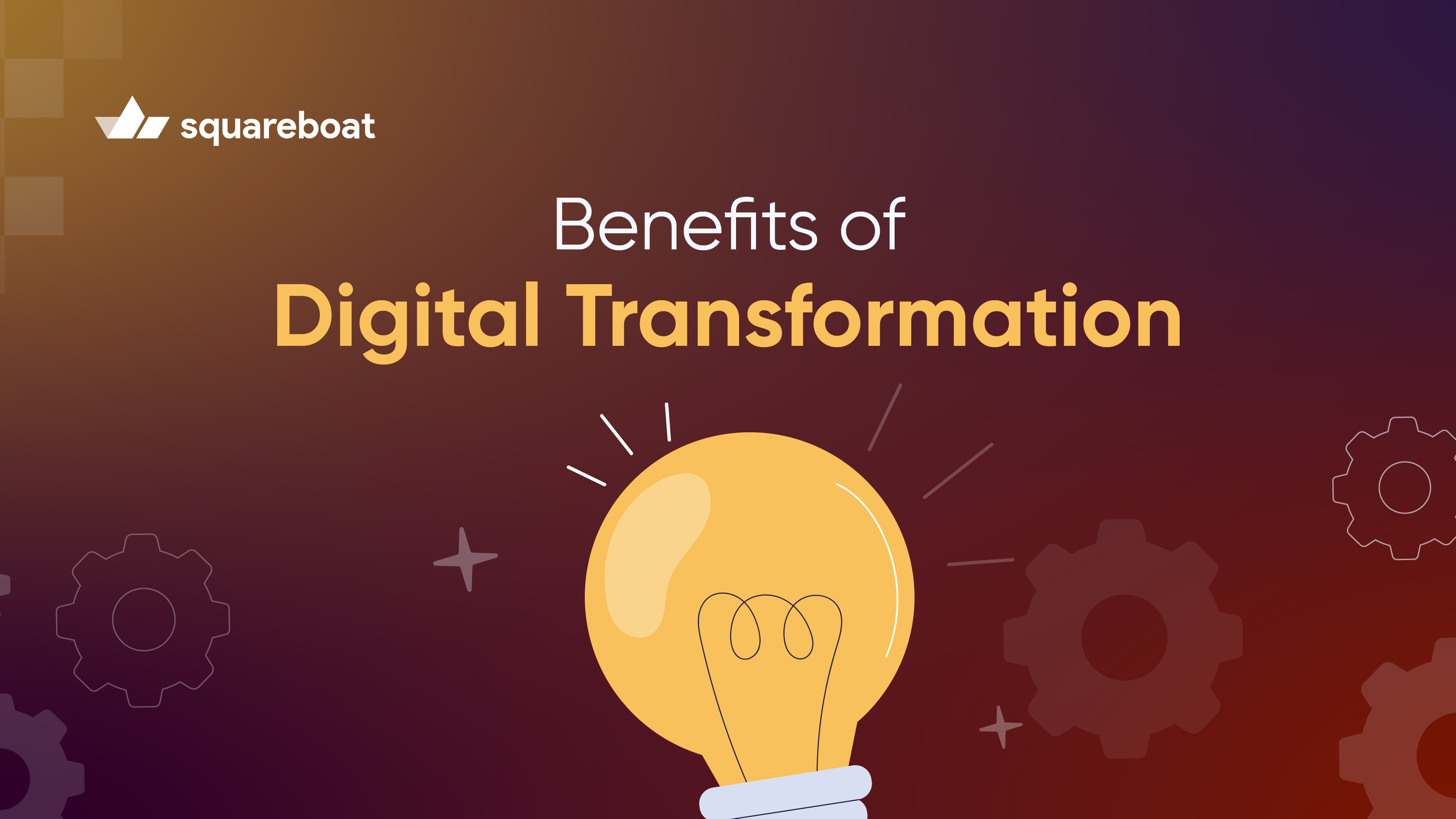 Top 11 Benefits of Digital Transformation