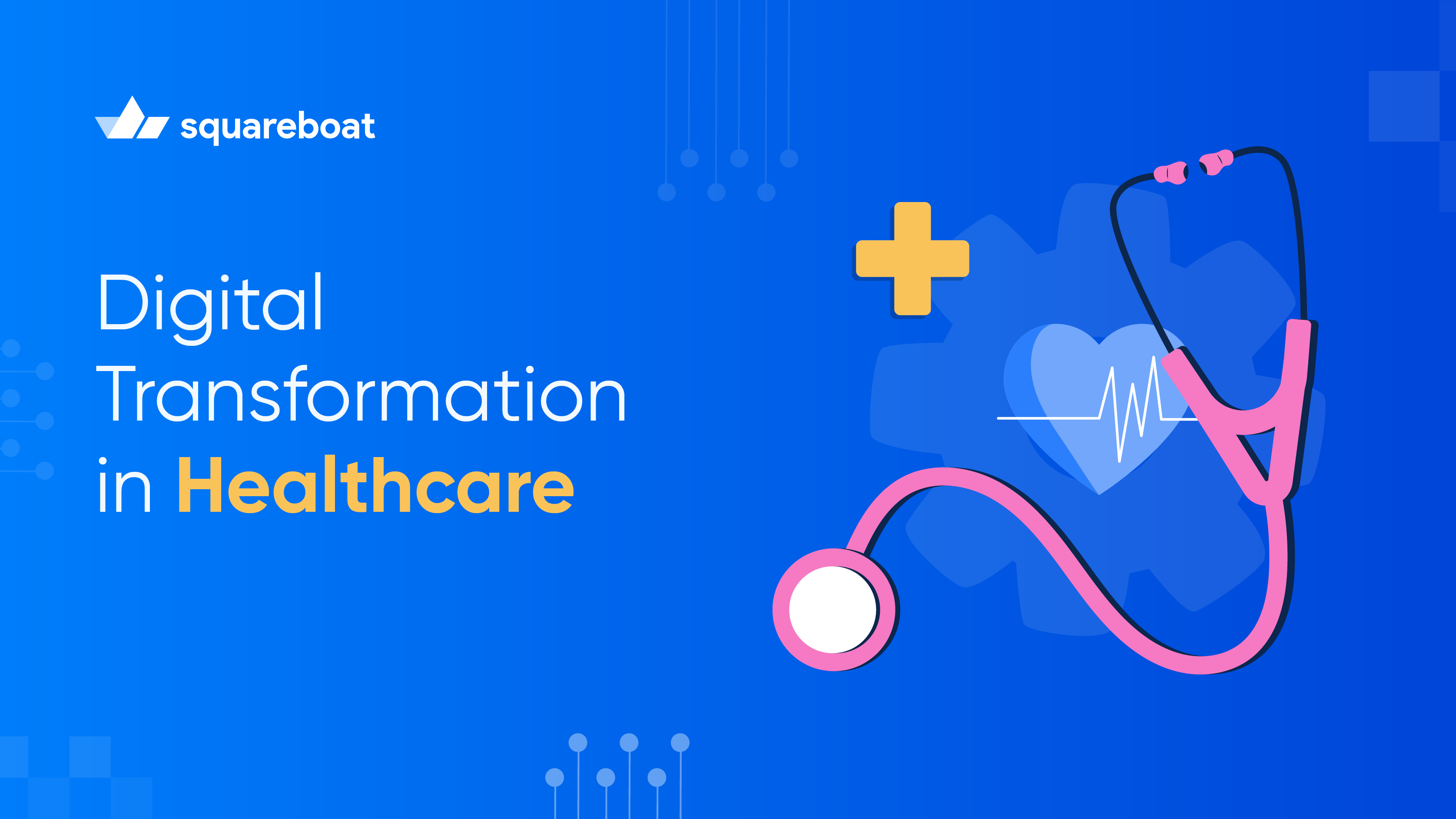 Digital Transformation in Healthcare [Detailed Guide]