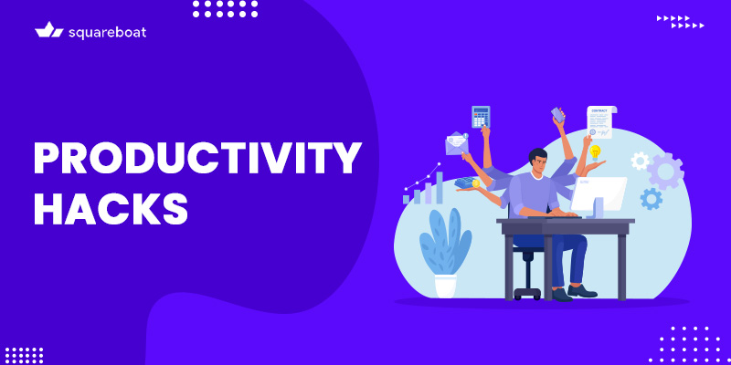15 Top Productivity Hacks To Boost Your Efficiency